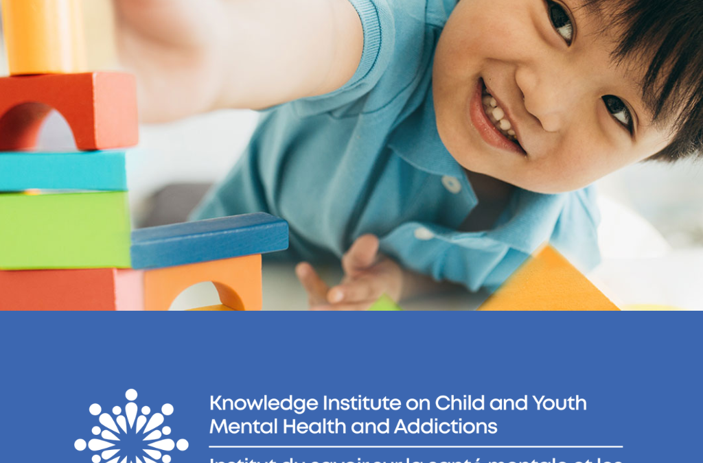 The Knowledge Institute on Child and Youth Mental Health and Addictions ...
